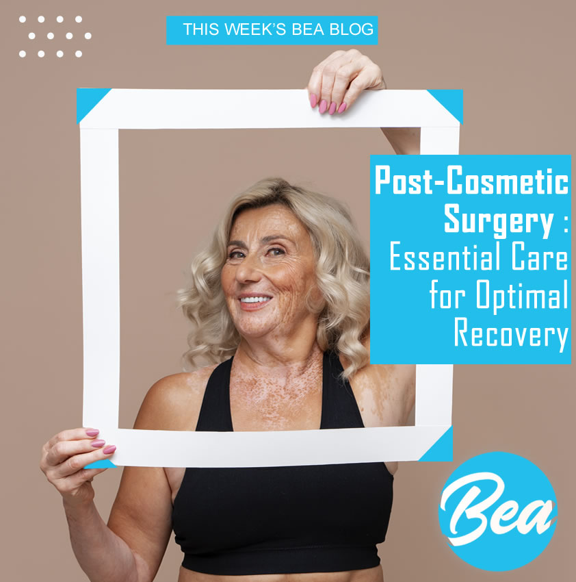 Post-Cosmetic Surgery : Essential Care for Optimal Recovery - Bea ...